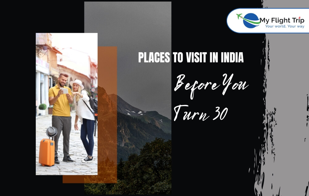 Places To Visit In India Before You Turn 30