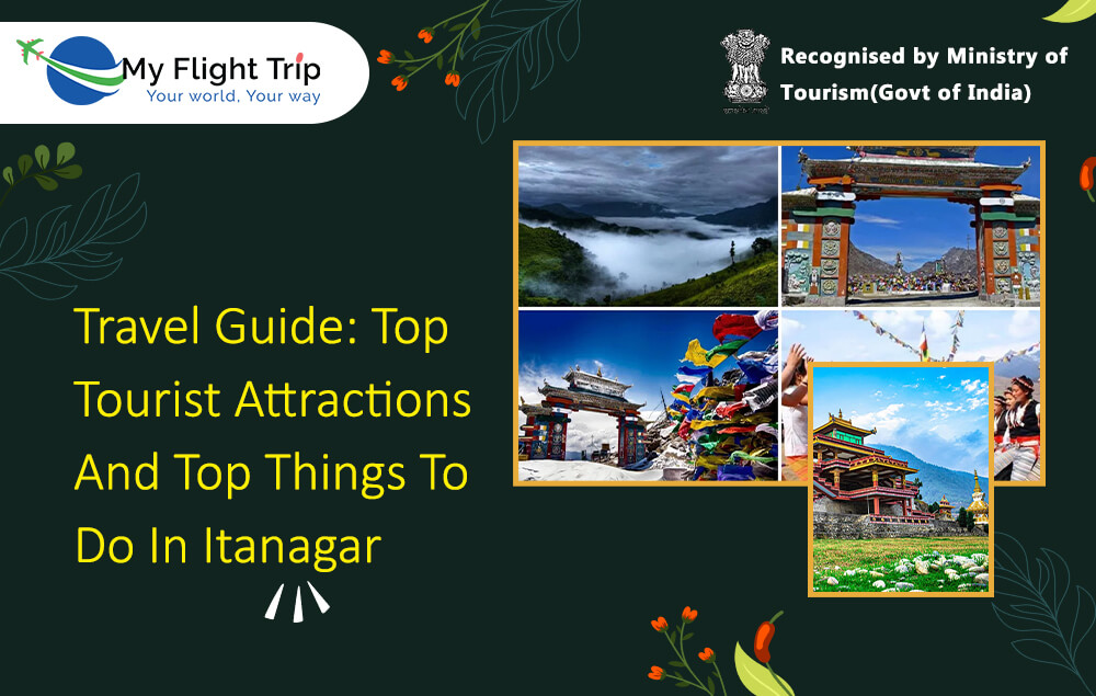 A quick travel guide & top things to do in Itanagar | Myflighttrip